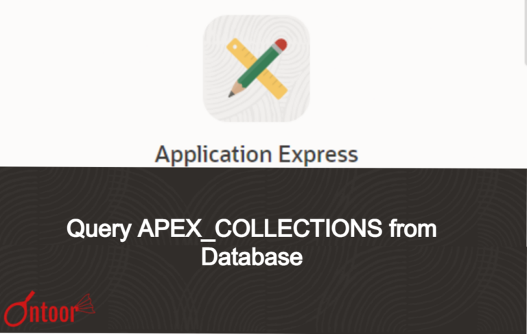 How to query APEX collection data from database - Ontoor blogs