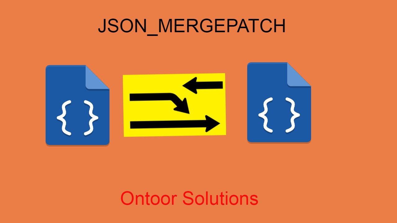 Working with JSON_MERGEPATCH - Ontoor blogs